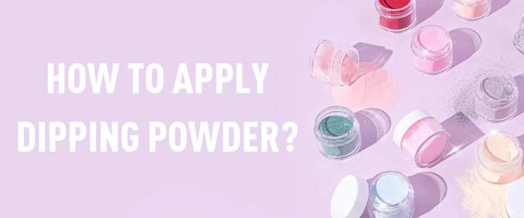 How to apply dipping powder? – TENTEU