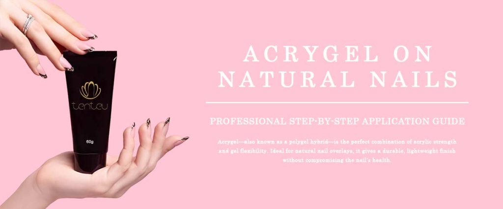 ACRYGEL ON NATURAL NAILS – TENTEU